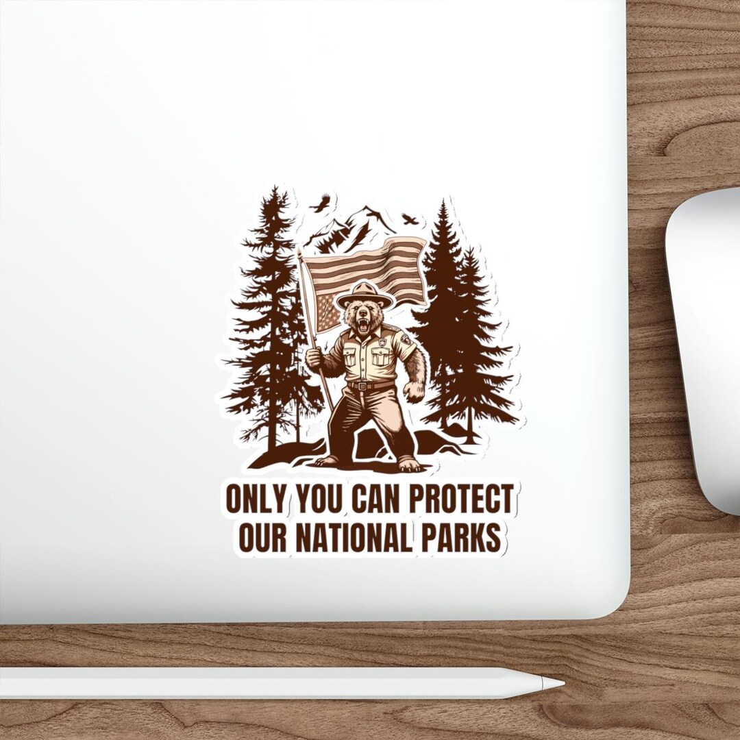 Only You Can Protect Our National Parks Die-cut Stickers | National ...