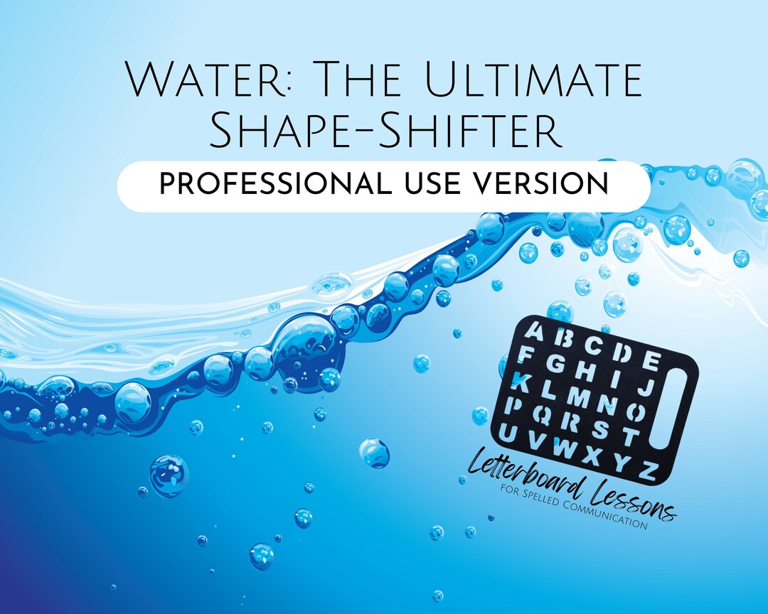 Water - the Ultimate Shapeshifter, PROFESSIONAL USE Version ...