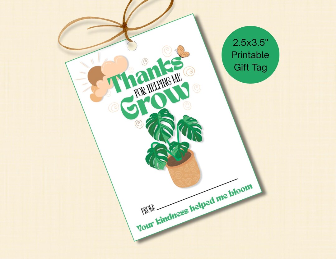 Thanks for Helping Me Grow Gift Tags, Printable Teacher Appreciation ...