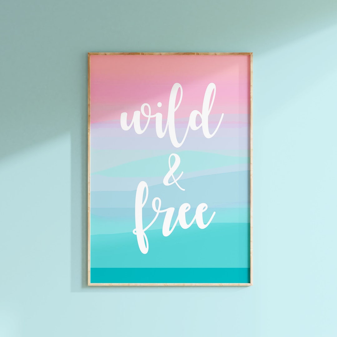 Wild and Free Sign, Wild & Free Print or Wild and Free Canvas Art, Teen ...