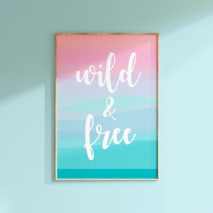Wild and Free Sign, Wild & Free Print or Wild and Free Canvas Art, Teen ...