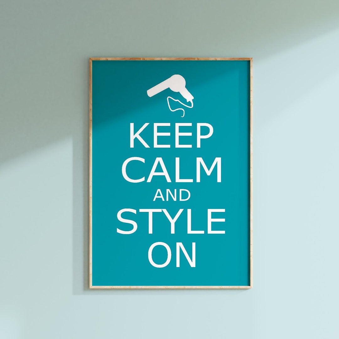 Hair Salon Decor, Keep Calm and Style on Print, Hair Salon Art, Hair ...