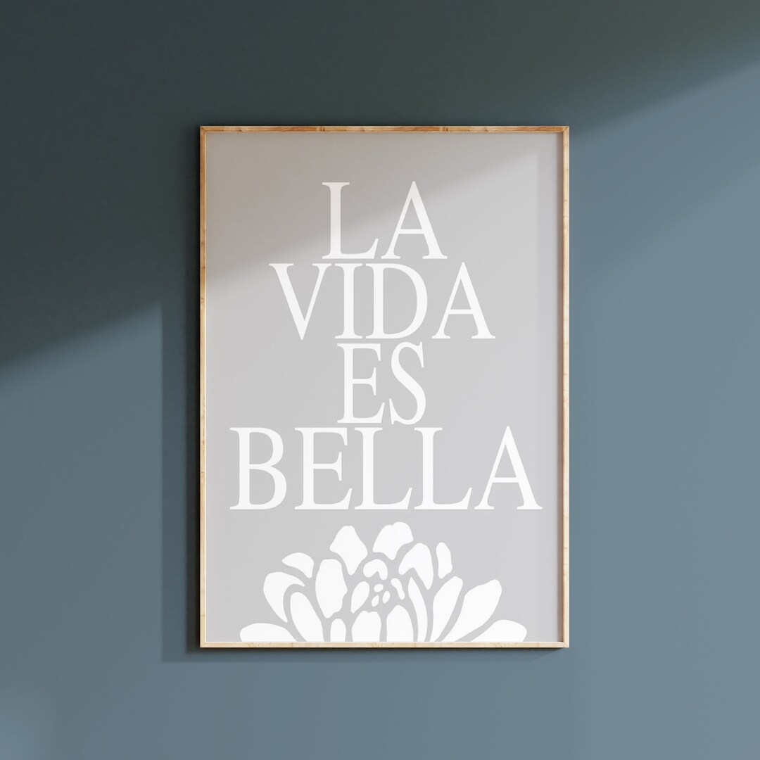 La Vida Es Bella - Floral Print With Spanish Quote - Life is Beautiful ...