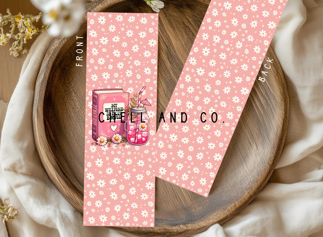 Cute Pink Bookmark - Daisies, Books, and Drinks - My Weekend is Fully ...