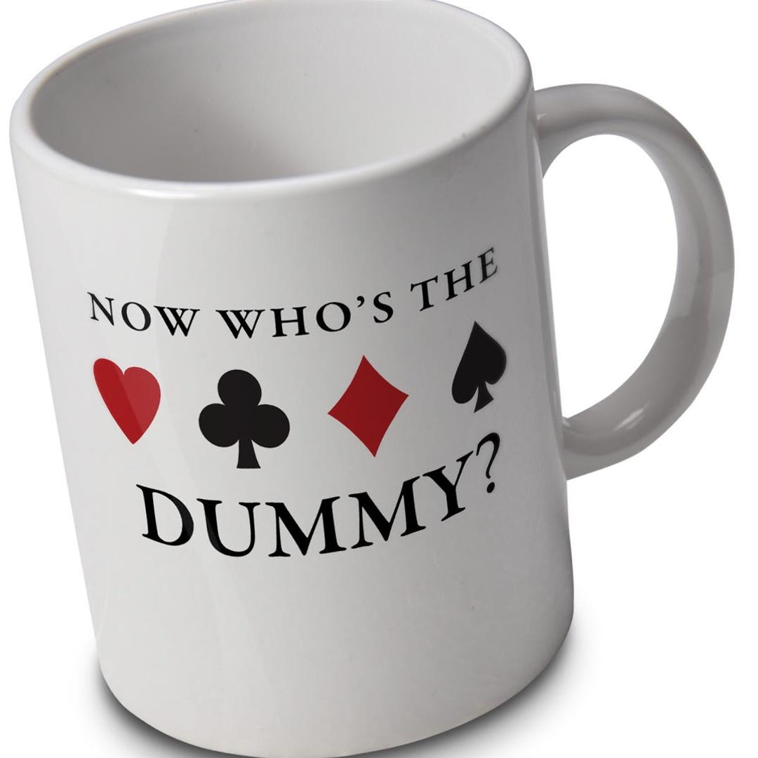Funny Bridge Mug: Now Who's the Dummy? - Card Game Gift - Etsy