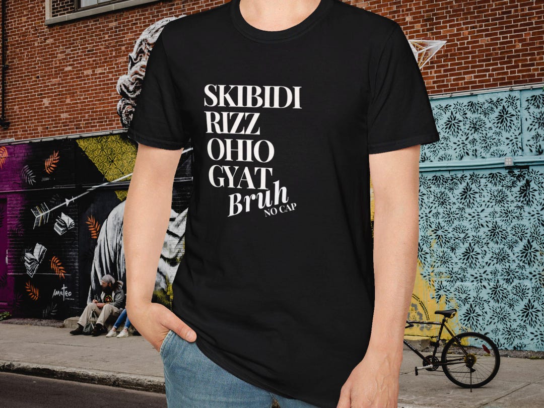 Gen Z Funny T-shirt, Skibidi Rizz Ohio Gyat Bruh No Cap, Joke Shirt ...