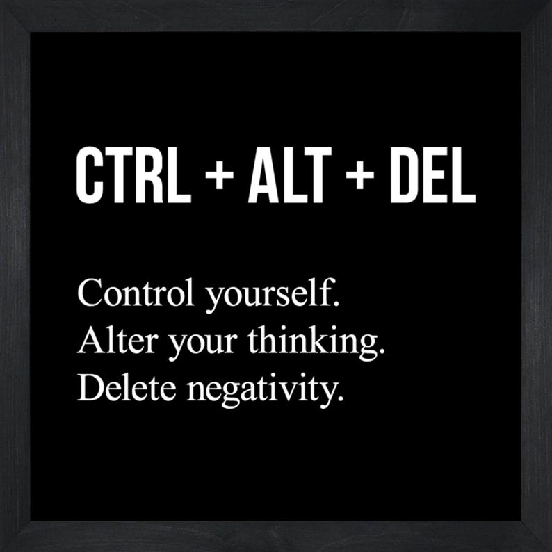 Ctrl Alt Delete Sign, Motivational Sign, Positivity Wall Art, Work Sign ... Ctrl Alt Delete Sign, Motivational Sign, Positivity Wall Art, Work Sign ...