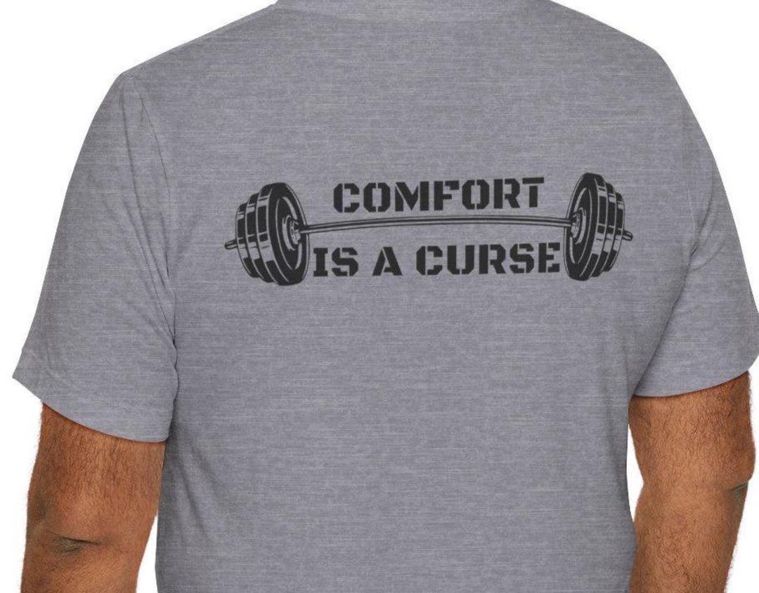Comfort is a Curse Motivational Fitness Tee, Unisex Exercise Shirt, Gym ...