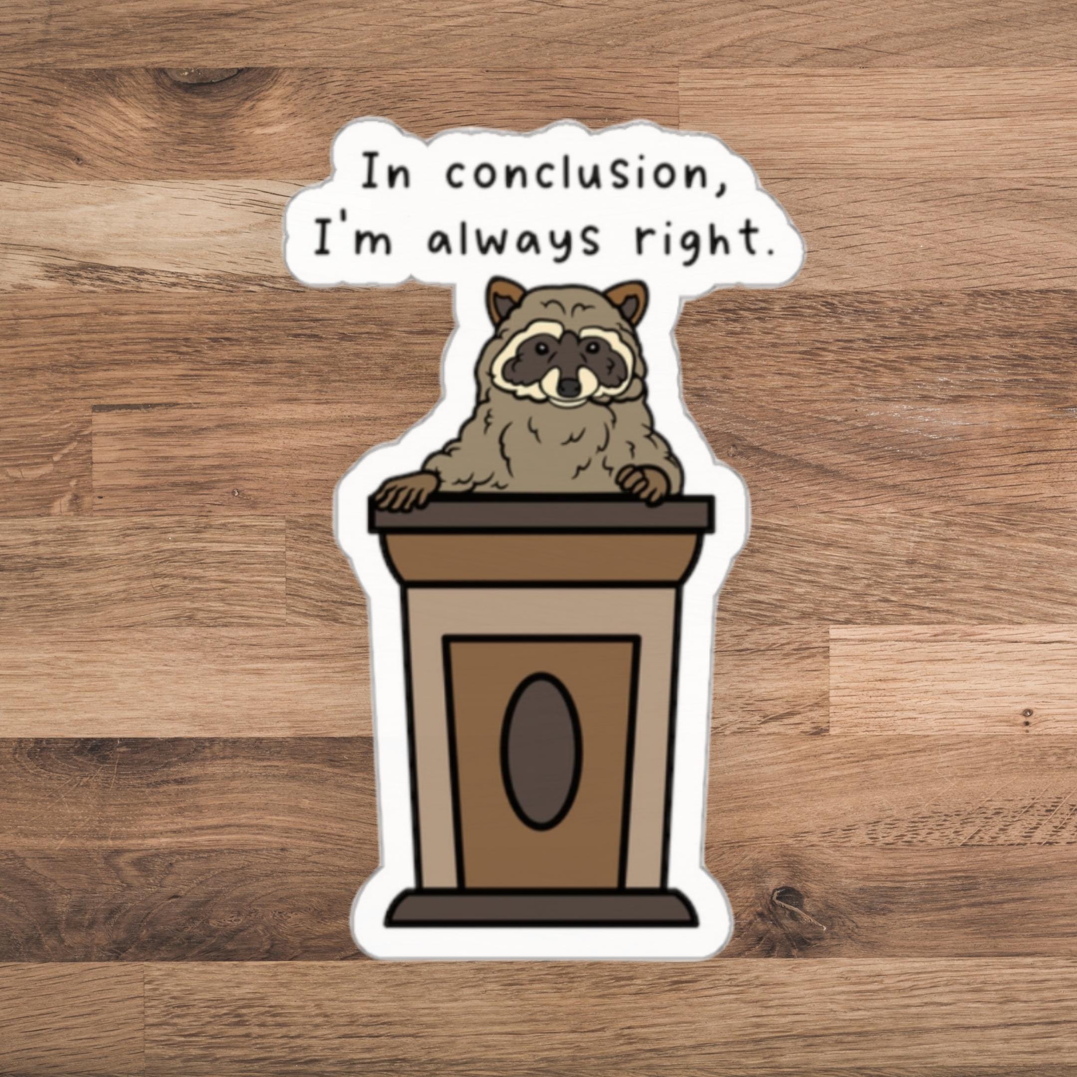 Law Student Sticker – Funny Raccoon Lawyer – in Conclusion I’m Always ...