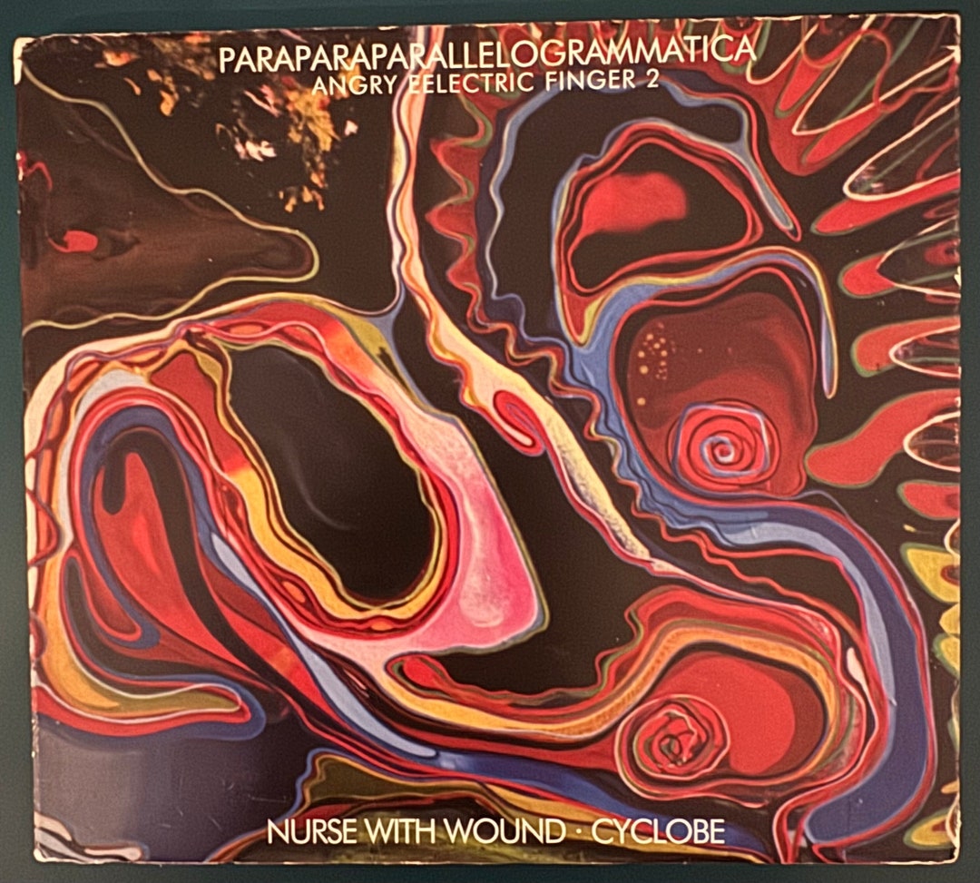 Nurse With Wound & Cyclobe - Paraparaparallelogrammatica Angry ...