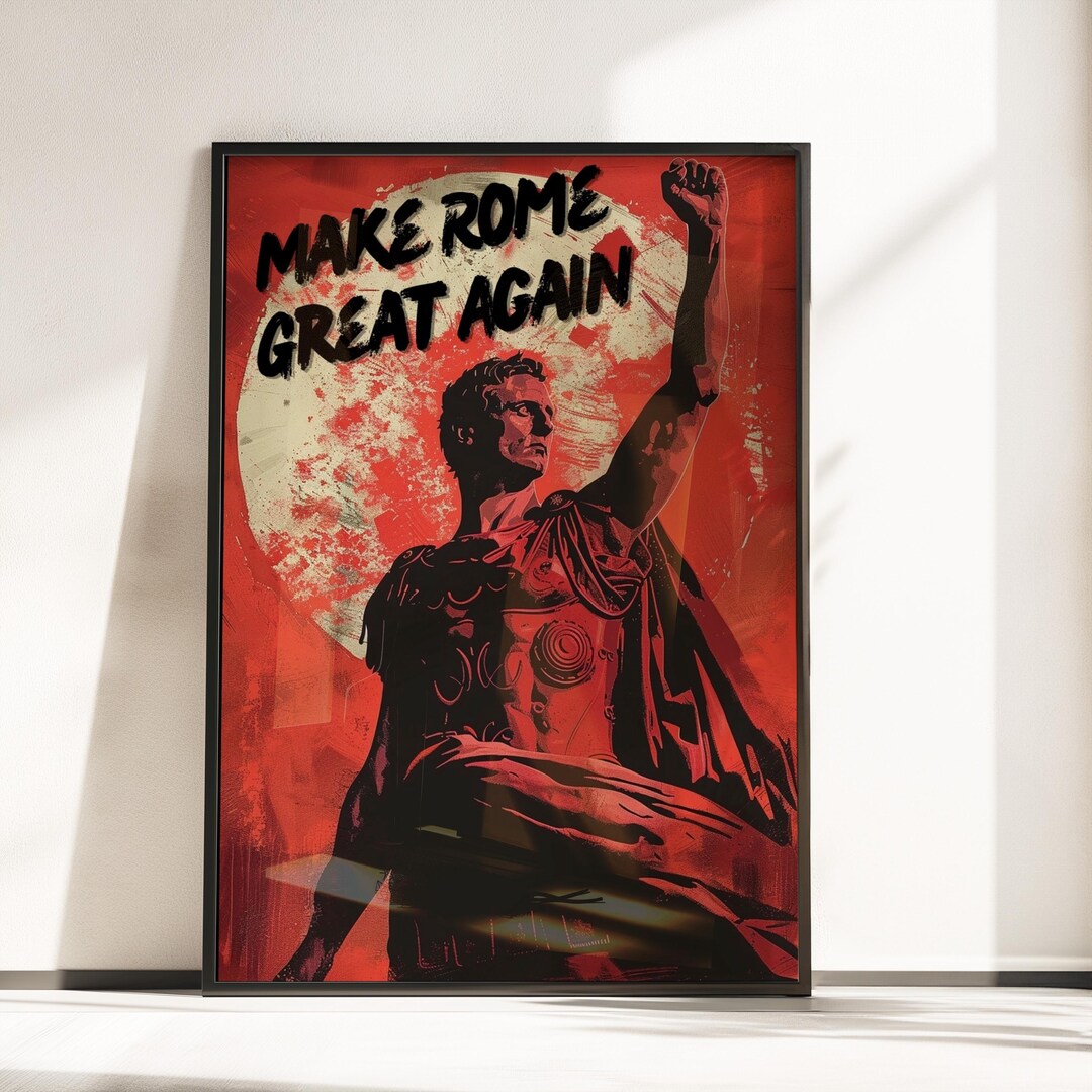 Make Rome Great Again Poster - Bold Roman Poster - Roman Empire Wall ...