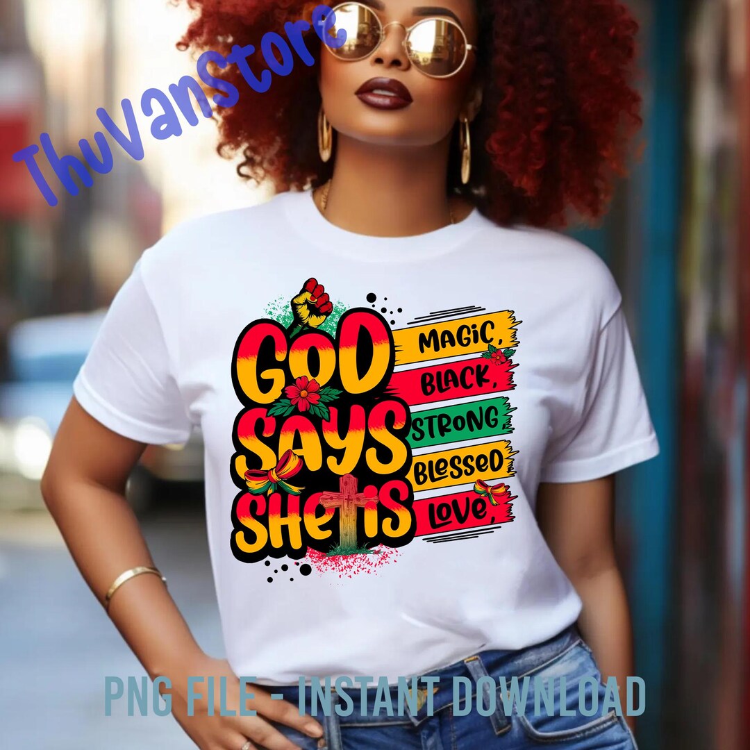 God Says She is Png, Christian Juneteenth Png, Juneteenth Jesus Png ...