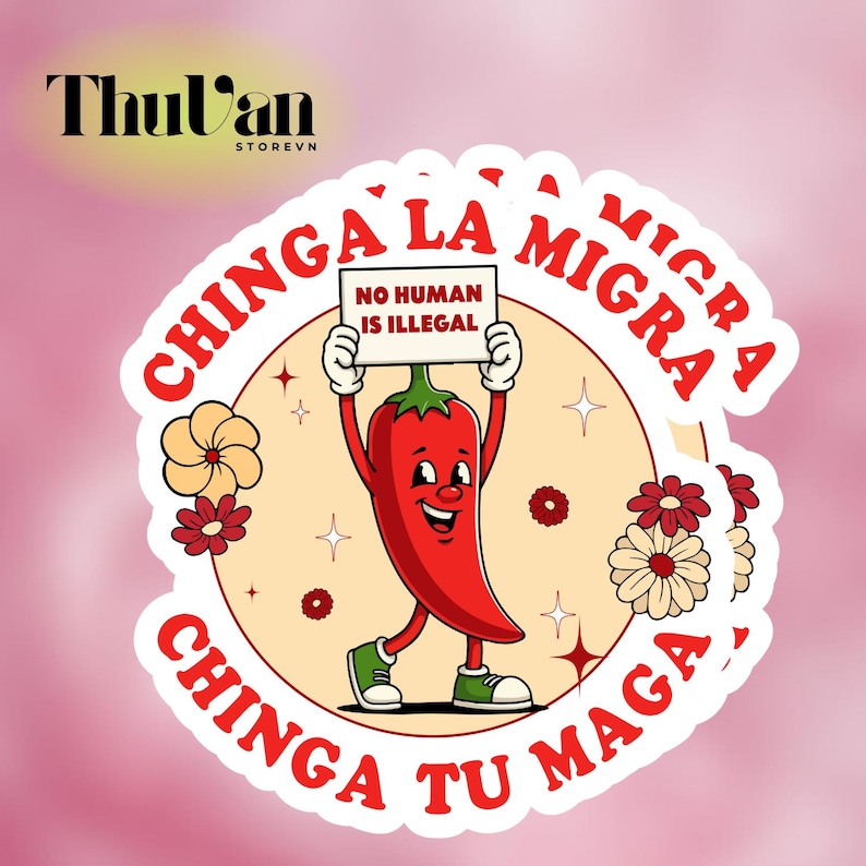 Chinga La Migra Chinga Tu Maga Sticker/ Magnet, No Human is Illegal ...
