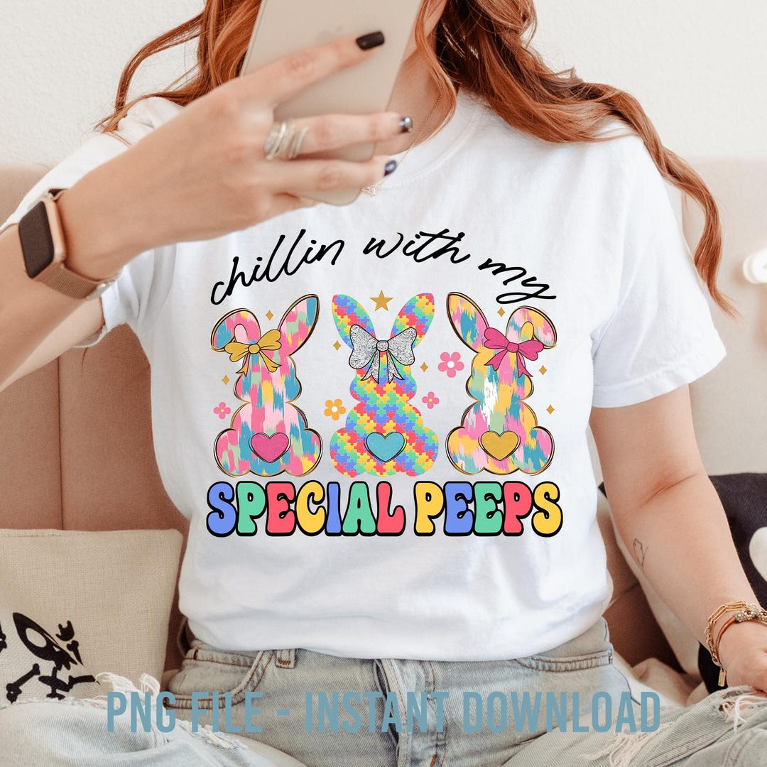 Chillin With My Special Peeps Png, Autism Bunny Easter Png, Autism ...
