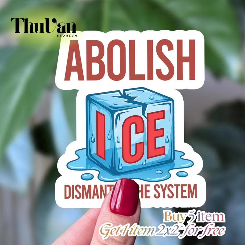 Abolish ICE Sticker/ Magnet, Dismantle the System, Social Justice, Anti ...