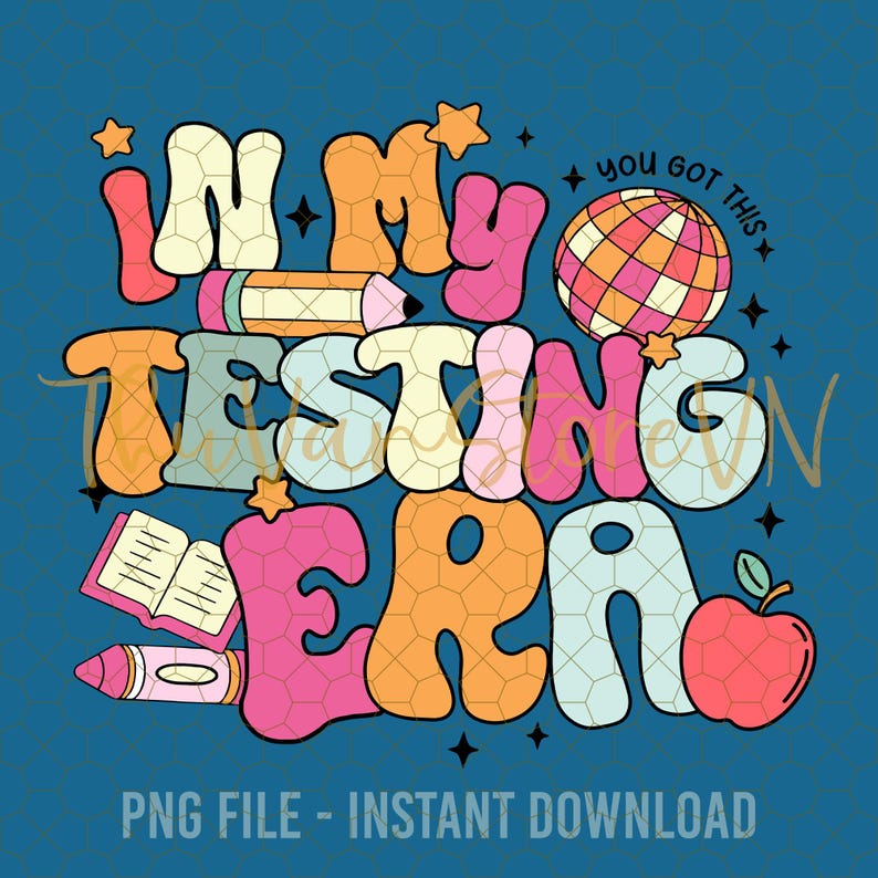 In My Testing Era Png, Groovy Test Day Png, You Got This Test Png ...
