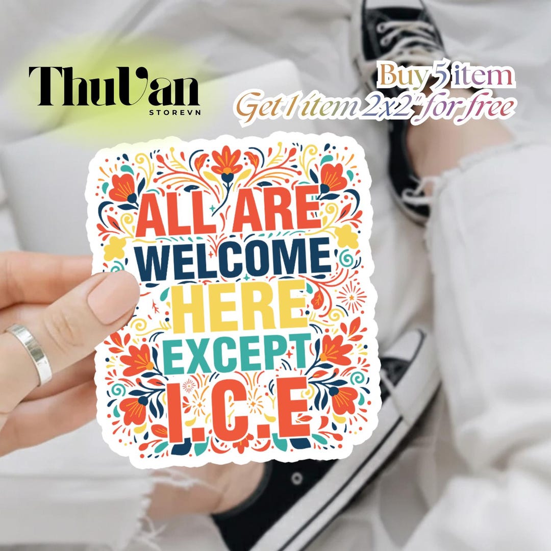 All Are Welcome Here Except ICE Sticker, Retro Floral Immigration ...