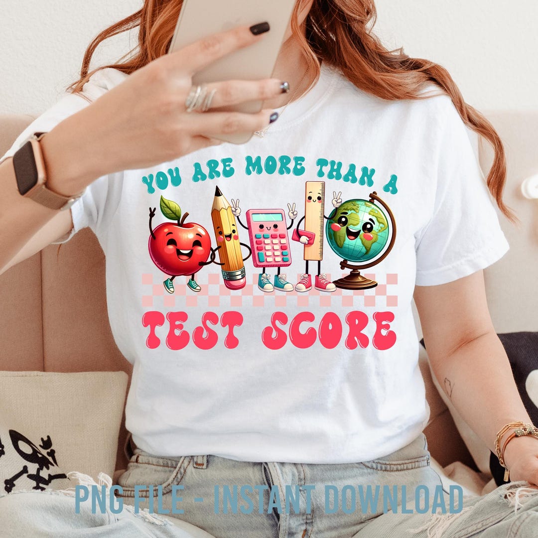 You Are More Than A Test Score Png, Test Day Png, Staar Day Shirt, Don ...
