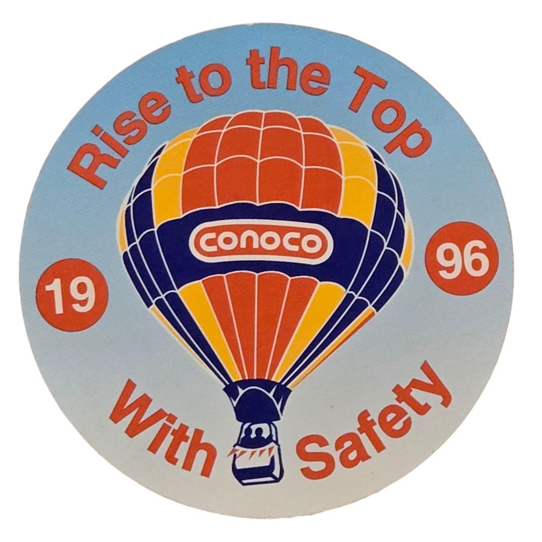 1996 Conoco Oil Sticker Rise to the Top With Safety Hot Air Balloon ...