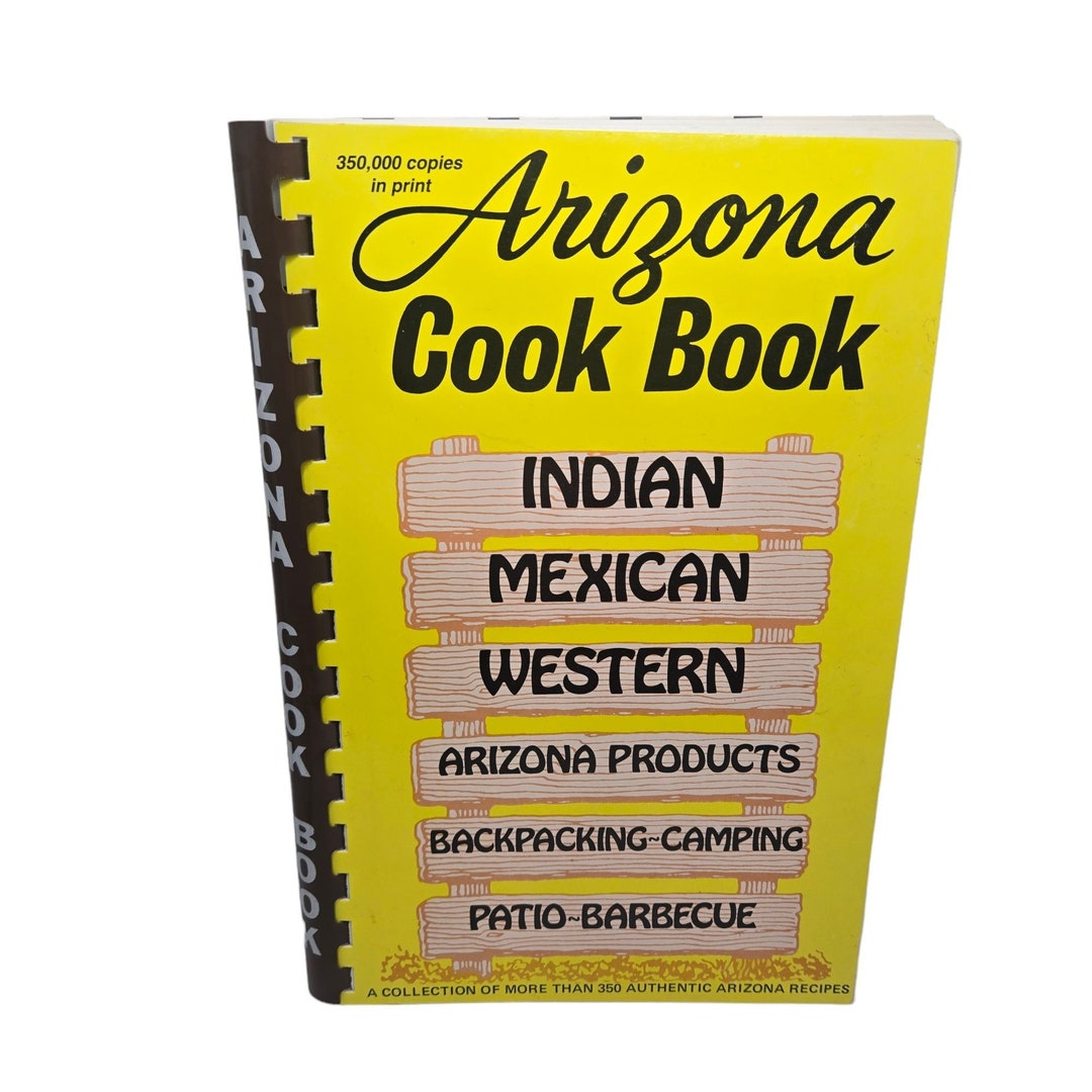 Arizona Cookbook AZ Recipe Book Vintage Indian Mexican Western Kitchen ...