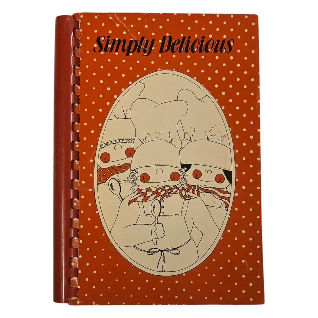 Simply Delicious Cookbook Vintage Recipe Book Wichita Kansas Retro ...