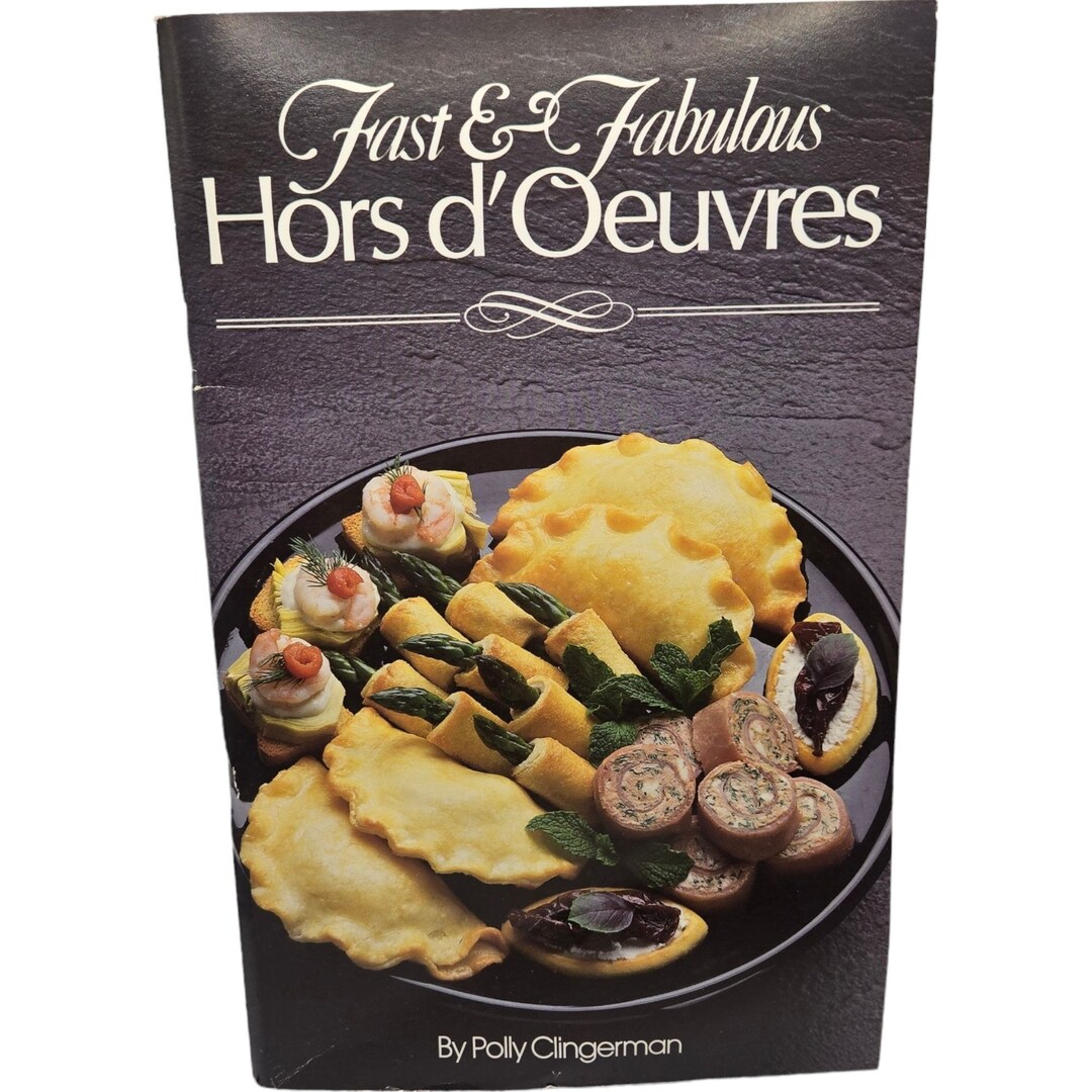 Fast and Fabulous Hors D Oeuvres Cookbook Polly Clingerman Doeuvres ...