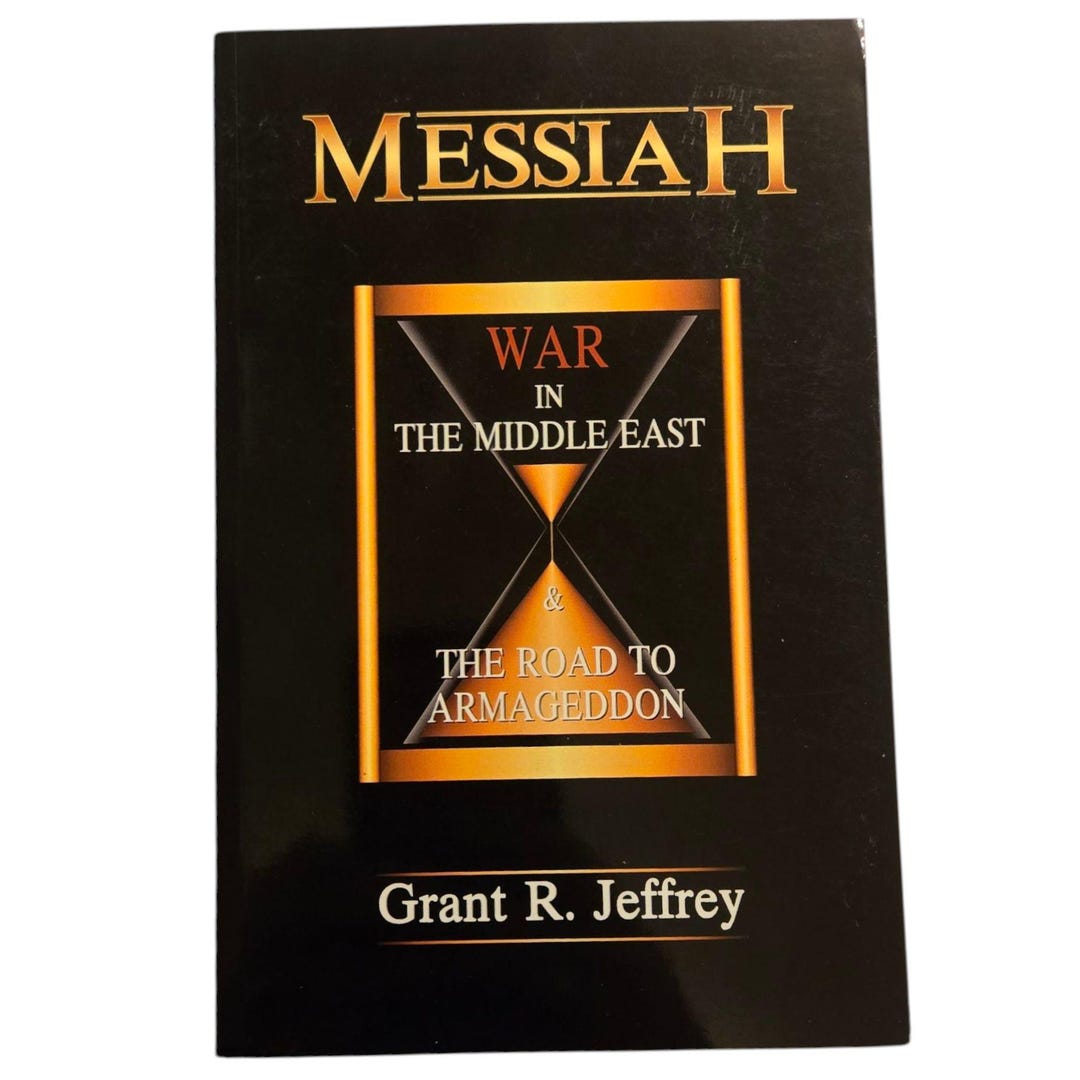 Messiah War in the Middle East and the Road to Armageddon Grant Jeffrey ...