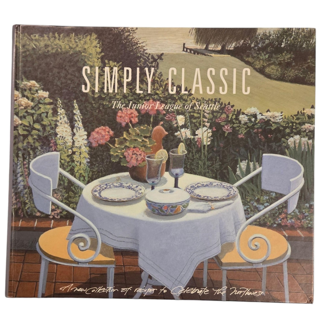 Simply Classic the Junior League of Seattle Cookbook 1990s Recipe Book ...