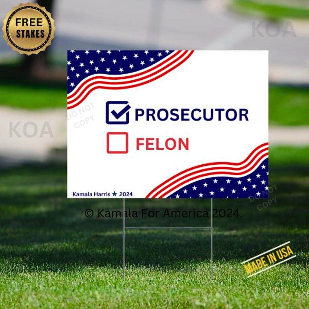 Prosecutor VS Felon Yard Sign. Kamala Harris Versus Donald Trump ...