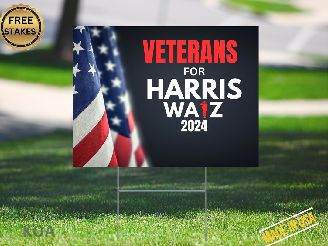 Veterans for Kamala Harris / Tim Walz Yard Sign. 24in X 18in Weather ...