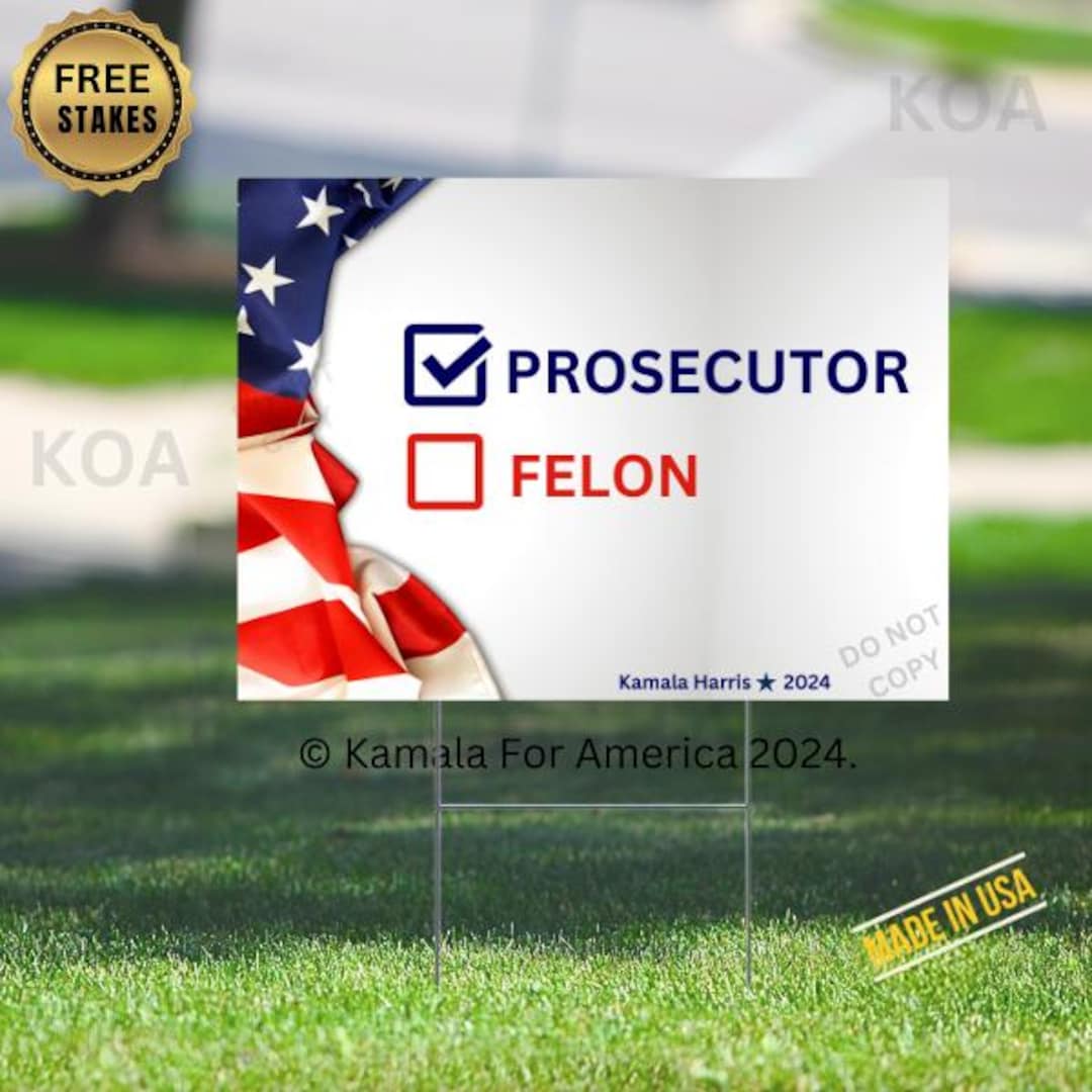 Prosecutor VS Felon Yard Sign. Kamala Harris Versus Donald Trump ...