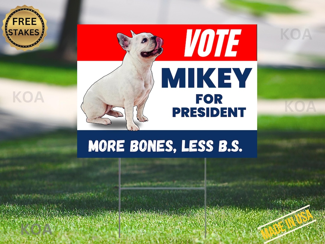 Custom Pet Political Yard Sign, Funny 2024 Political Sign, Dog Election ...