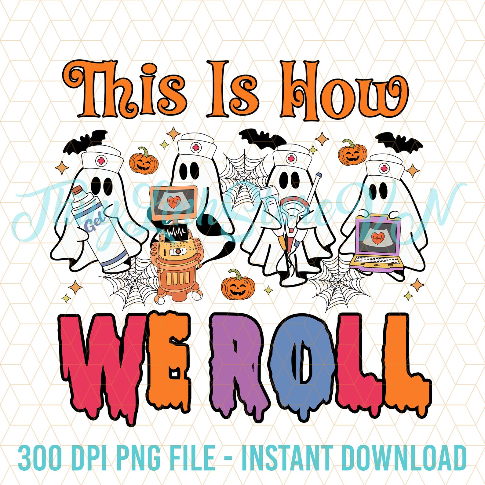 This is How We Roll Halloween Png, Ultrasound Tech Png, Sonographer ...