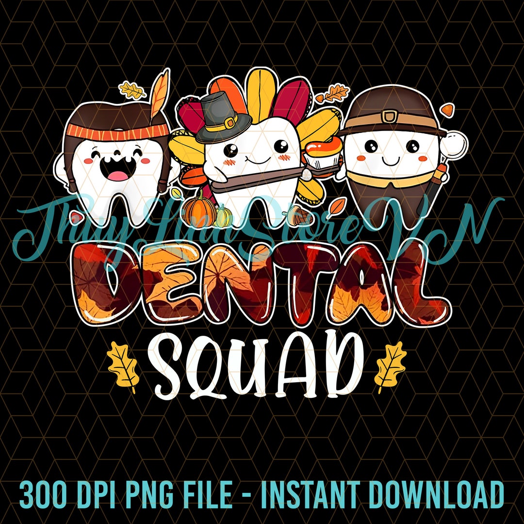 Dental Squad Thanksgiving Png, Cute Tooth Turkey Png, Dental Fall ...