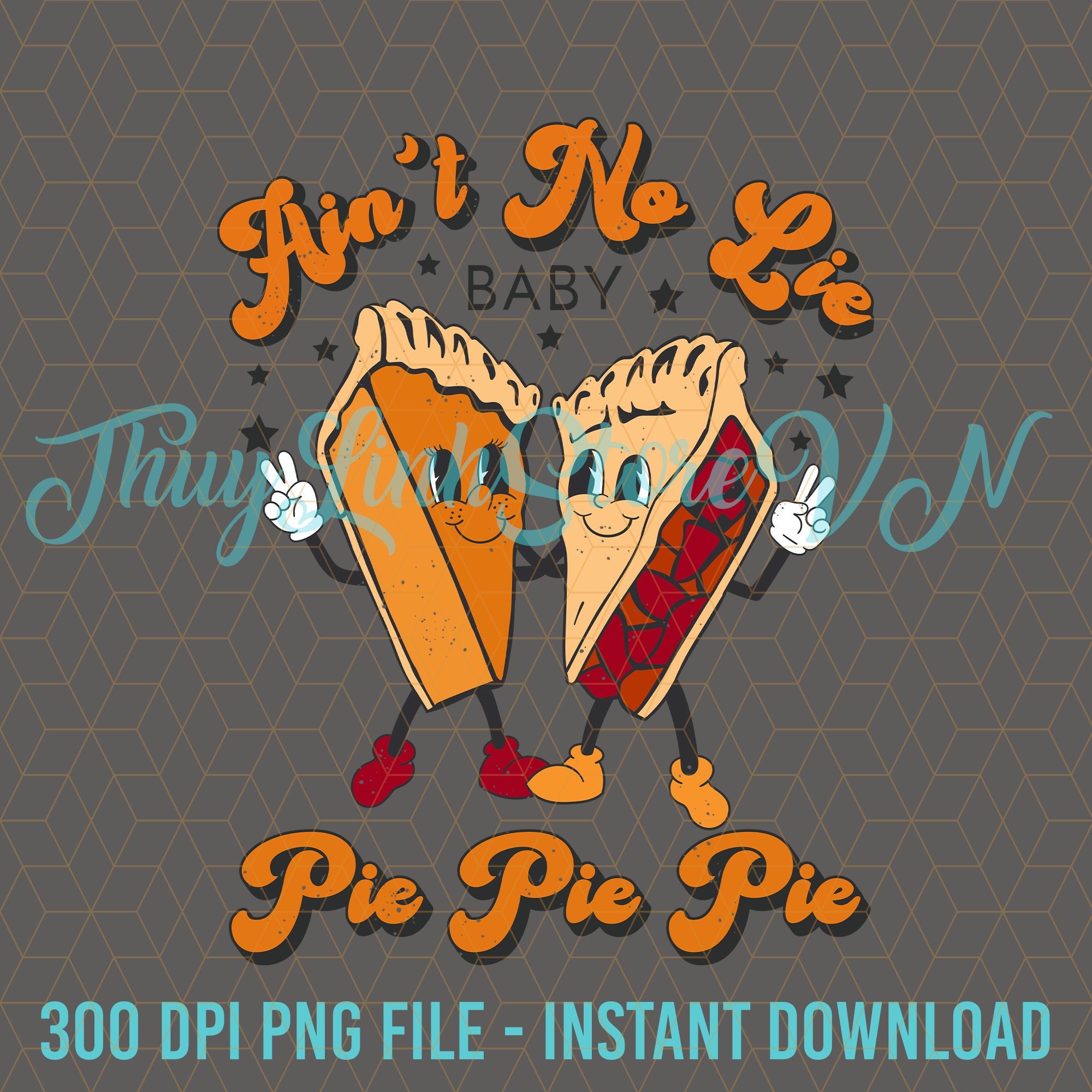 Ain't No Lie Baby Pie Pie Pie Png, Pumpkin Pie Png, Pumpkin Spice Png ...