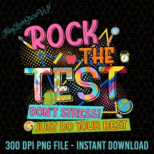 Rock the Test Png, Dont Stress Just Do Your Best Png, Happy Last Day of ...