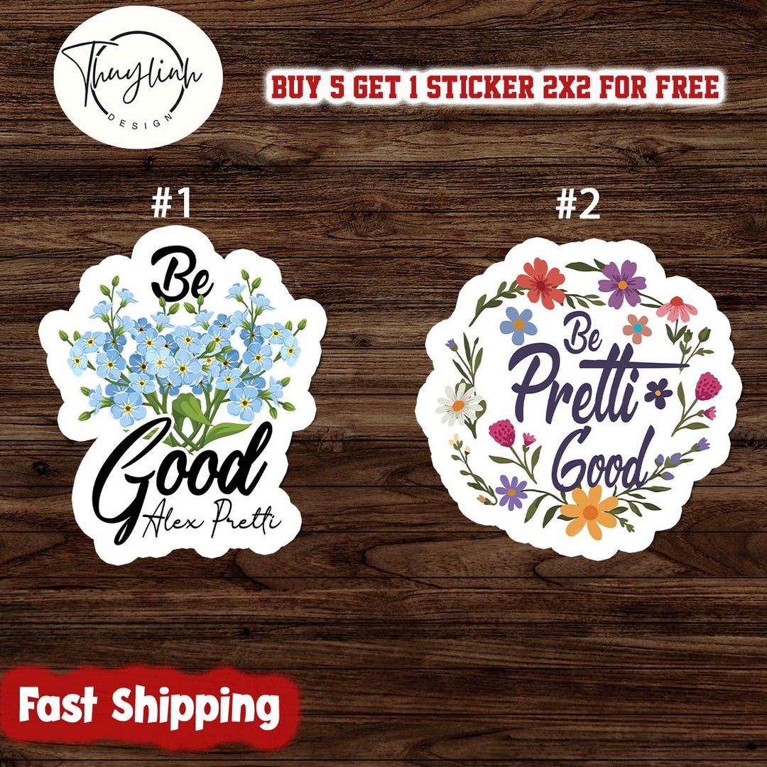 Be Pretty Good Alex Pretti Sticker/ Magnet, Political Protest Decal ...