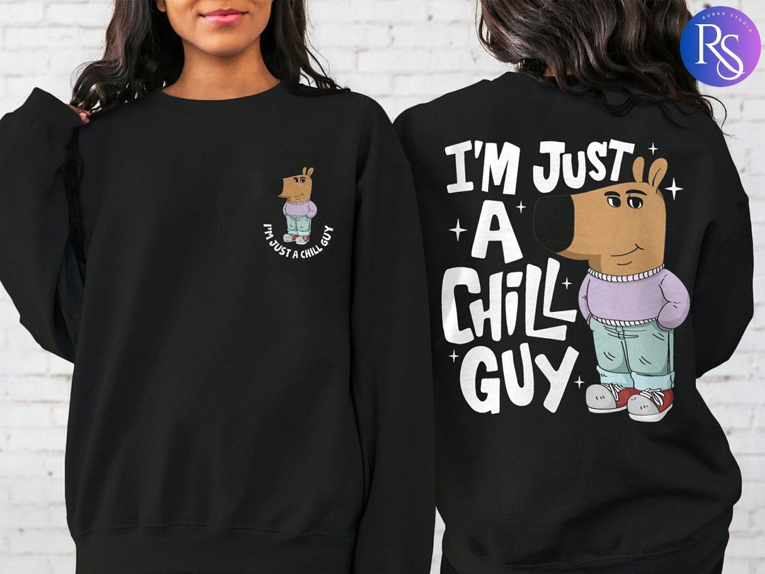 I'm Just A Chill Guy Sweatshirt, Dog Meme Cartoon Crewneck, Funny ...