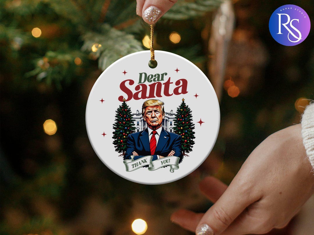 Trump 2024 Ornament, Dear Santa Trump Christmas Ornament, Thank You ...