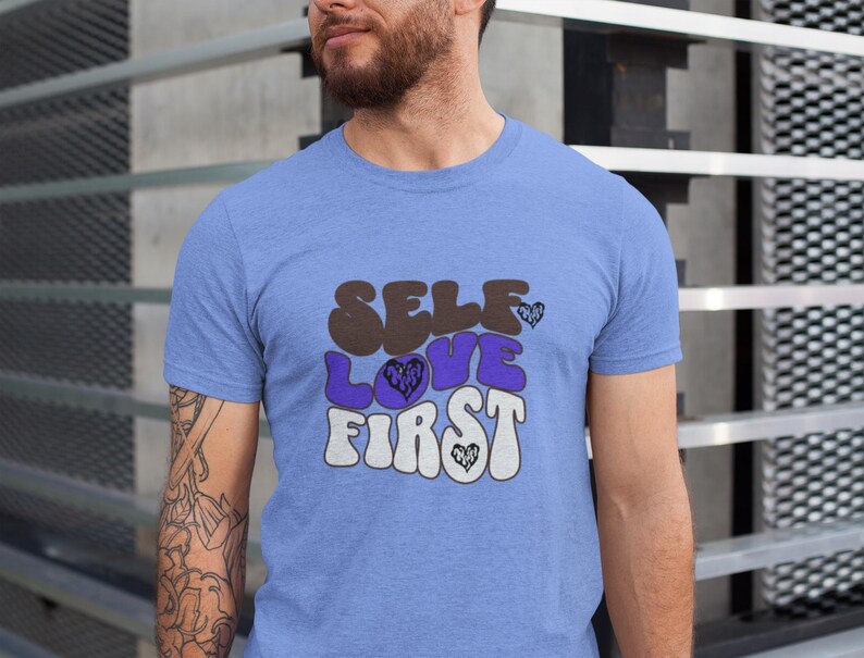 Unisex T-shirt, Self-love T-shirt, Gift for Her, Gift for Him, Self-love First T-shirt, Self ...