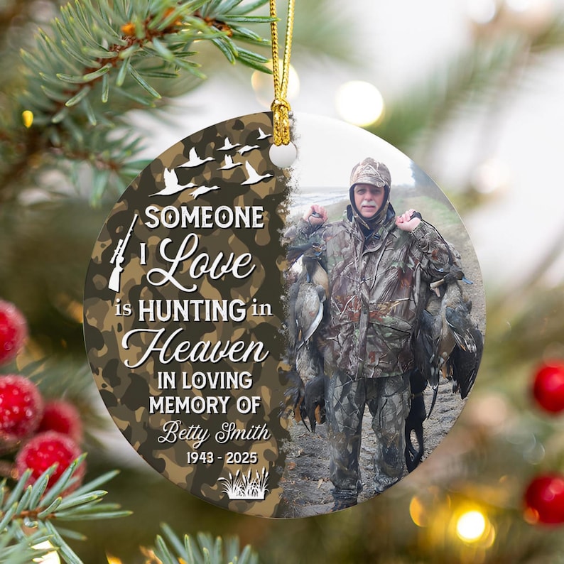 Personalized Hunting Memorial Photo Ornament, Someone I Love is Hunting ...