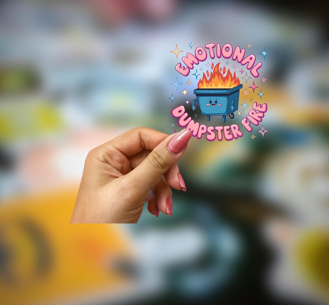 Emotional Dumpster Fire Sticker Funny Sticker Sarcastic Sticker Meme ...