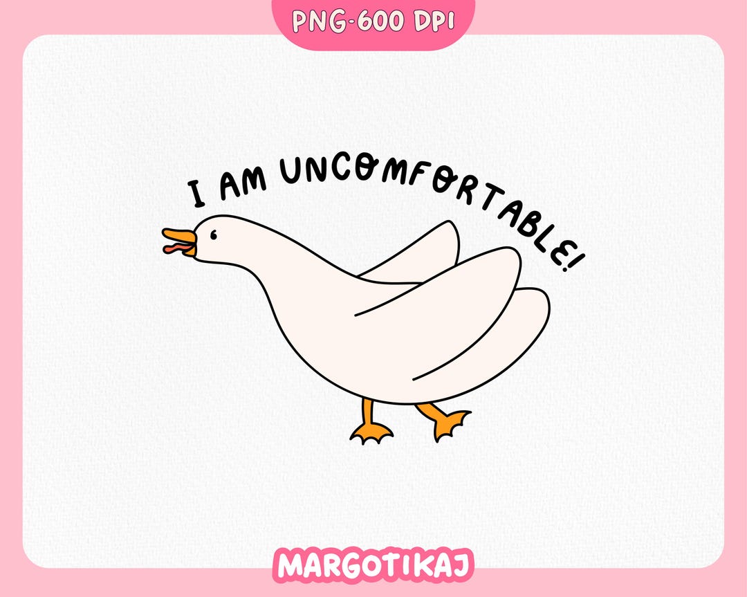 Silly Goose 'I Am Uncomfortable' Meme Clipart (PNG Digital Download) - Etsy