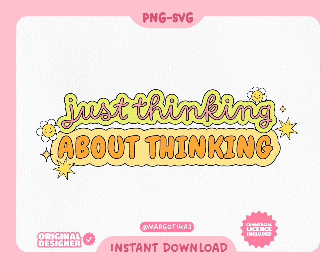 Just Thinking About Thinking PNG SVG | Overthinking, Funny ...