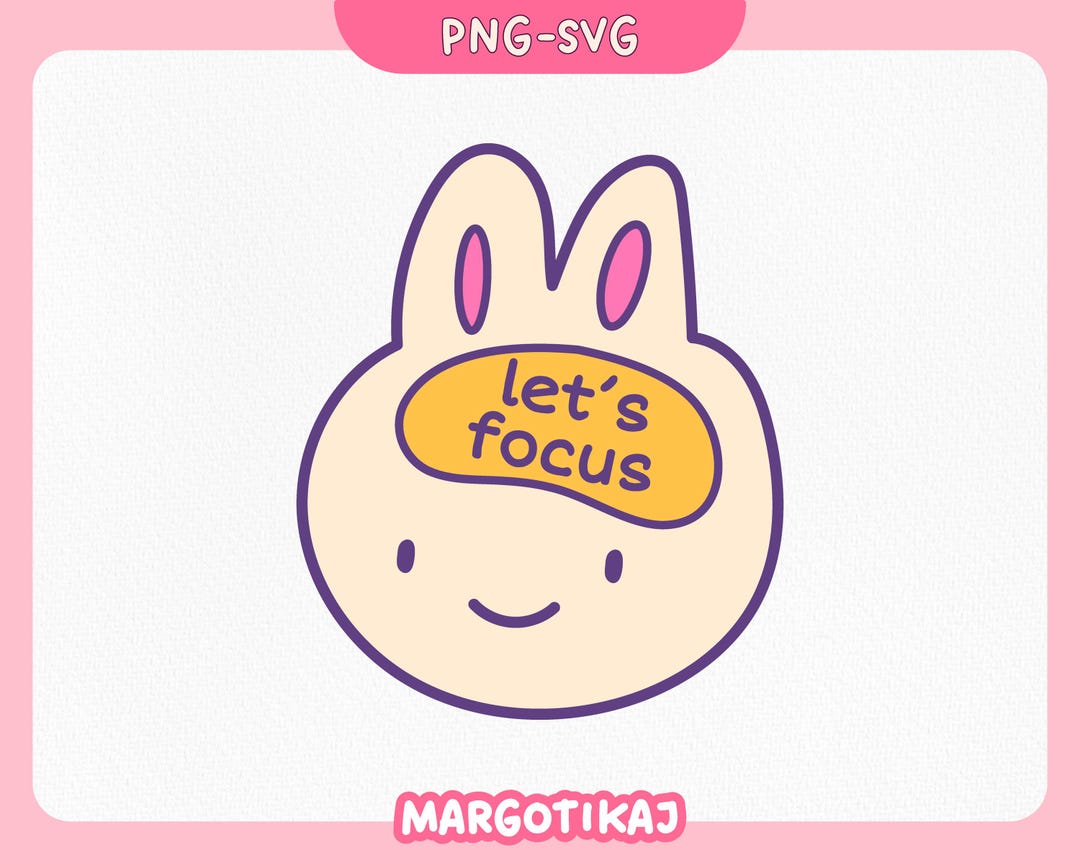 Let's Focus PNG, Motivational Bunny SVG, Cute Focus Printable Digital ...