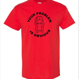 Your Problem is Obvious - Etsy