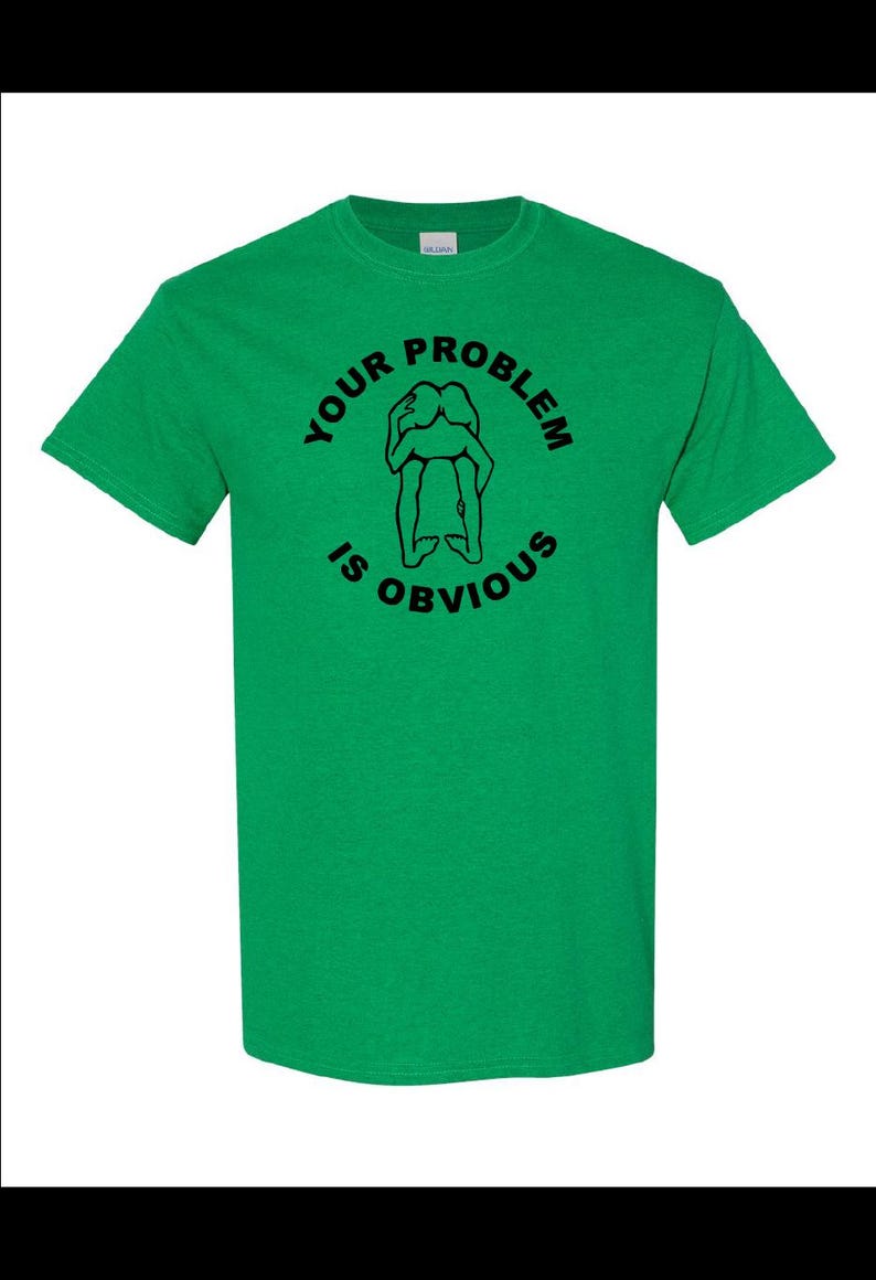 Your Problem is Obvious - Etsy