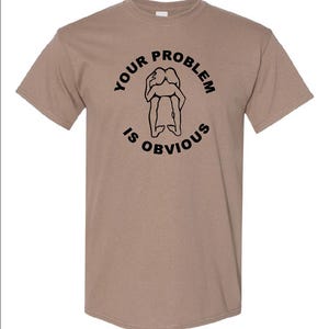 Your Problem is Obvious - Etsy