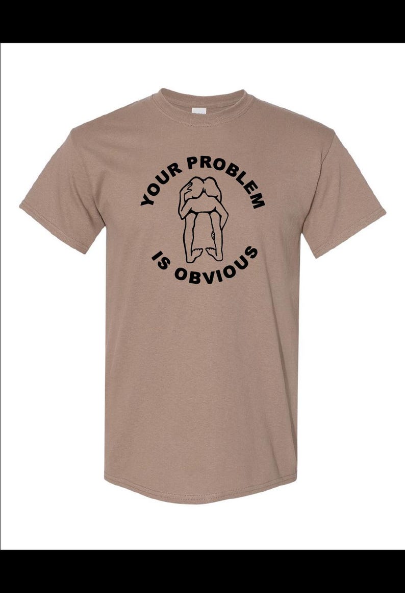 Your Problem is Obvious - Etsy