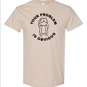 Your Problem is Obvious - Etsy